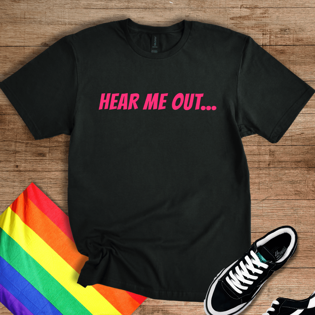 Hear Me Out T-Shirt – Fluid Fashion